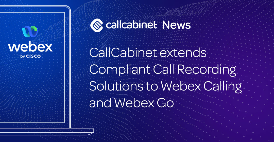 Compliant Call Recording Solutions to Webex Calling & Webex Go