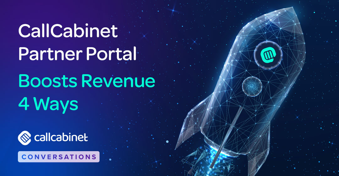 CallCabinet Partner Portal: Boosts Revenue 4 Ways - Call Recording