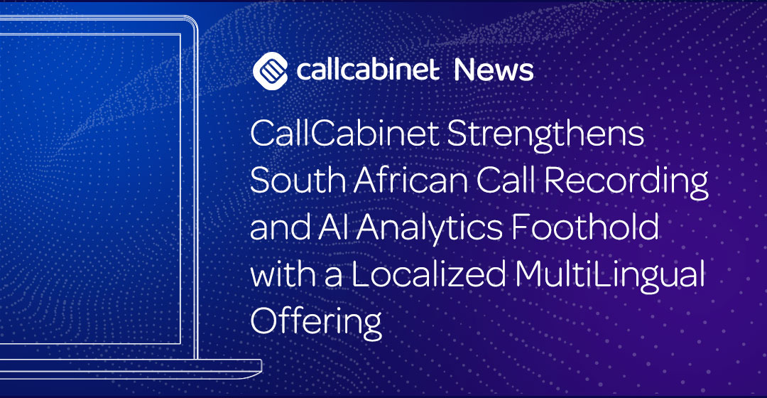 CallCabinet Strengthens South African Call Recording Offering