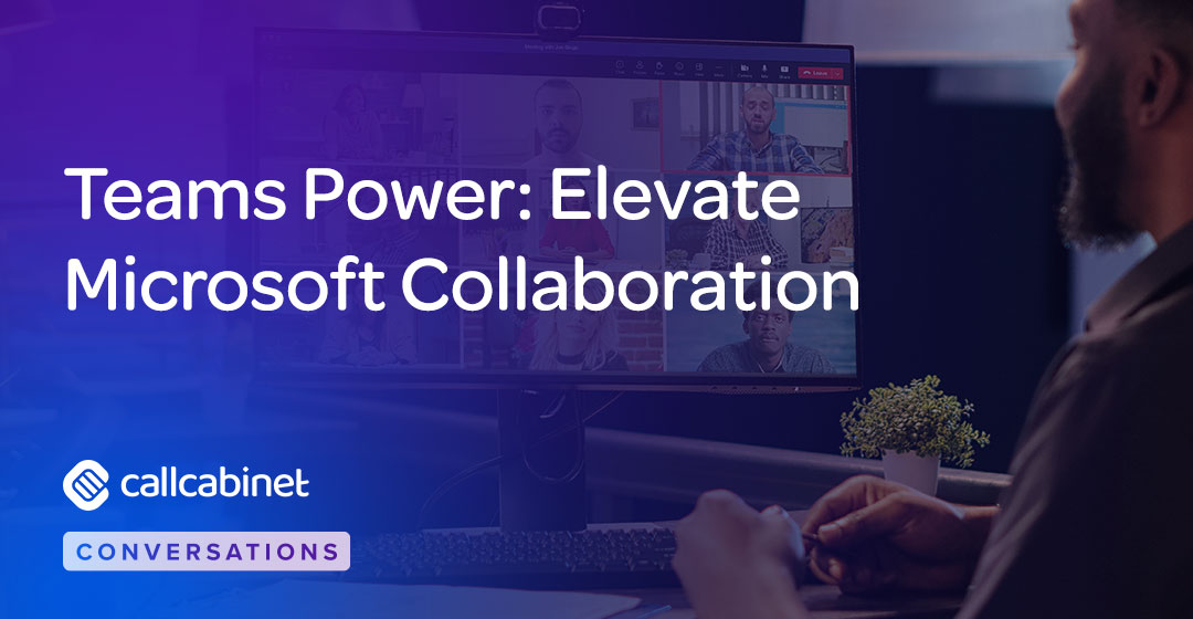Microsoft Teams Compliance and Analytics | CallCabinet
