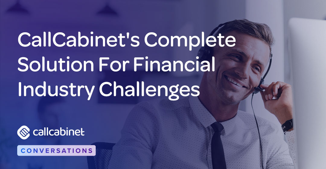 Financial services call analytics & compliance | CallCabinet