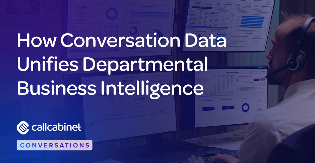 Conversation Data Unifies Departmental Business Intelligence
