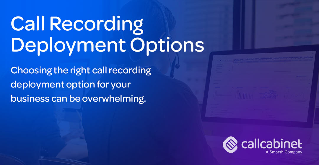 Call Recording Deployment Types | CallCabinet